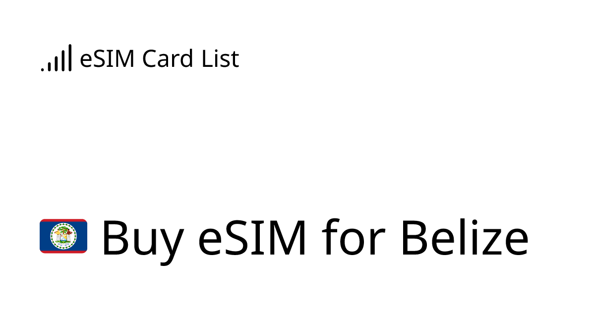 Buy eSIM for Belize 🇧🇿 | eSIM Card List