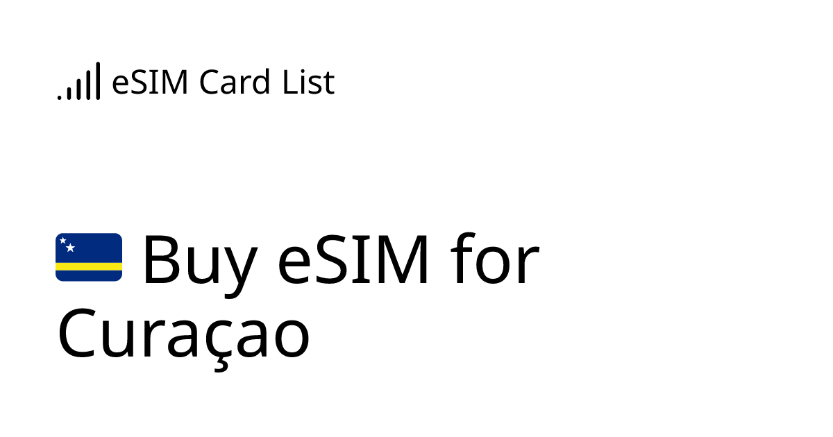 Buy eSIM for Curaçao 🇨🇼 | eSIM Card List