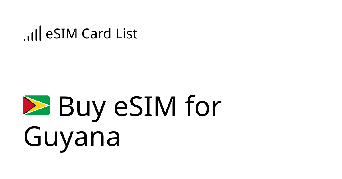Buy eSIM for Guyana 🇬🇾 | eSIM Card List