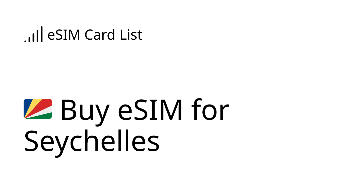 Buy eSIM for Seychelles 🇸🇨 | eSIM Card List