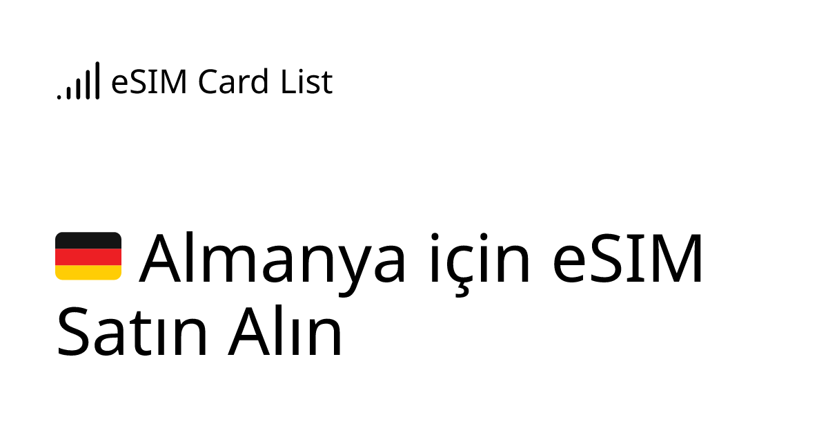 Almanya için eSIM Satın Alın 🇩🇪 | eSIM Card List